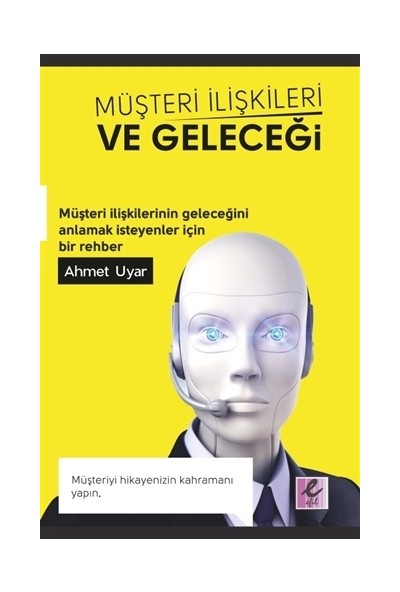 Müşteri İlişkileri ve Geleceği Müşteri İlişkileri ve Geleceği