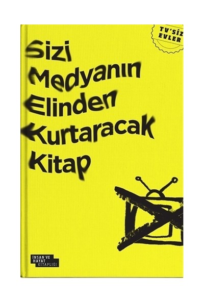 Sizi Medyanın Elinden Kurtaracak Kitap Sizi Medyanın Elinden Kurtaracak Kitap