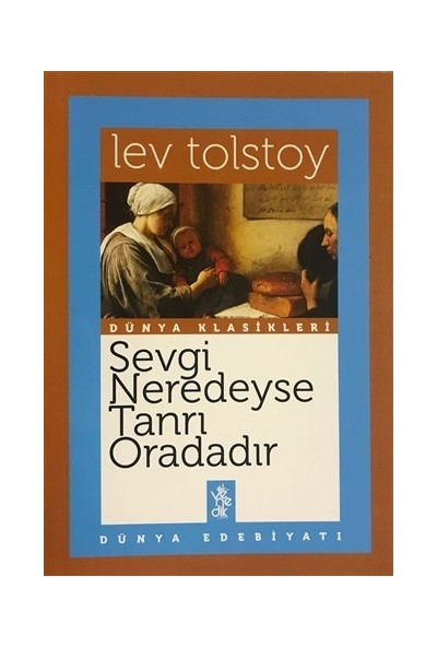 Sevgi Neredeyse Tanrı Oradadır Sevgi Neredeyse Tanrı Oradadır