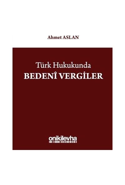 Türk Hukukunda Bedeni Vergiler Türk Hukukunda Bedeni Vergiler