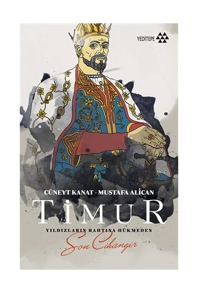 Timur Yıldızların Bahtına Hükmeden Sarı Cihangir