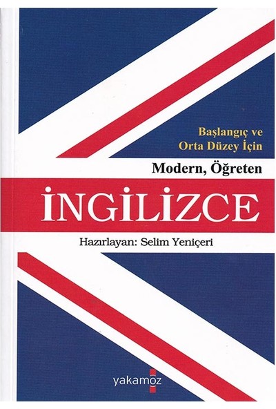 Başlangıç ve Orta Düzey Için Modern, Öğreten Ingilizce - Selim Yeniçeri Başlangıç ve Orta Düzey Için Modern, Öğreten Ingilizce - Selim Yeniçeri