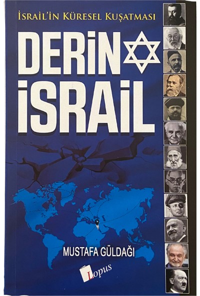 Derin Israil - Israil'in Küresel Kuşatması - Mustafa Güldağı Derin Israil - Israil'in Küresel Kuşatması - Mustafa Güldağı