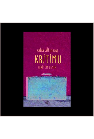 Kritimu Giritim Benim - Saba Altınsay Kritimu Giritim Benim - Saba Altınsay