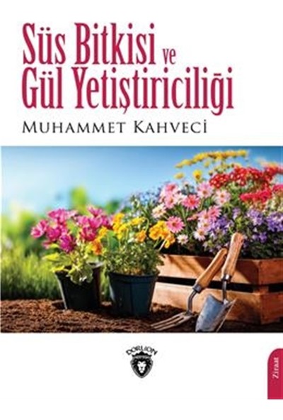Süs Bitkisi ve Gül Yetiştiriciliği - Muhammet Kahveci
