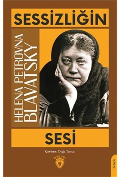 Sessizliğin Sesi - Helena Petrovna Blavatsky