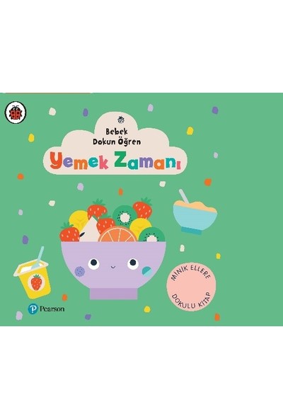 Bebek Dokun Öğren Yemek Zamanı Bebek Dokun Öğren Yemek Zamanı