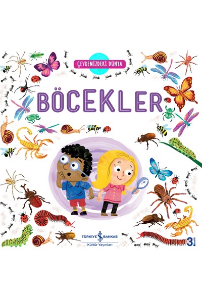 Çevremizdeki Dünya Böcekler Çevremizdeki Dünya Böcekler