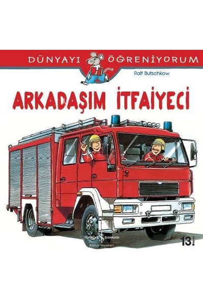Dünyayı Öğreniyorum - Arkadaşım İtfayeci - Ralf Butschkow
