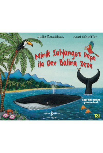 Minik Salyangoz Pepe İle Dev Balina Zeze - Julia Donaldson Minik Salyangoz Pepe İle Dev Balina Zeze - Julia Donaldson