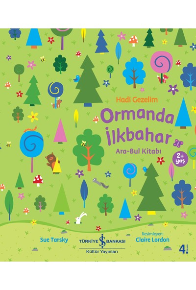 Hadi Gezelim Ormanda İlkbahar Ara-Bul Kitabı - Sue Tarsky Hadi Gezelim Ormanda İlkbahar Ara-Bul Kitabı - Sue Tarsky