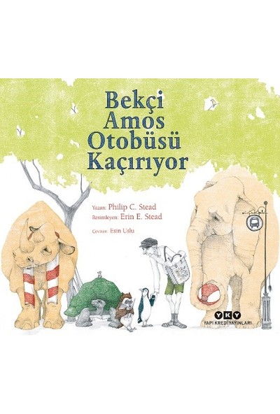 Bekçi Amos Otobüsü Kaçırıyor - Philip C. Stead Bekçi Amos Otobüsü Kaçırıyor - Philip C. Stead