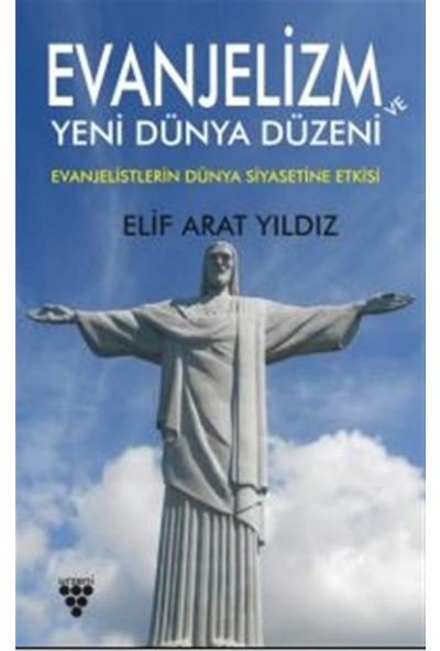Evanjelizm ve Yeni Dünya Düzeni - Elif Arat Yıldız