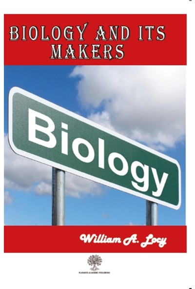 Biology And Its Makers - William A. Locy Biology And Its Makers - William A. Locy