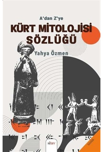 Sitav Yayınevi A’dan Z’ye Kürt Mitolojisi Sözlüğü - Yahya Özmen