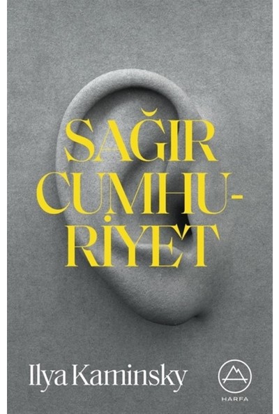 Sağır Cumhuriyet - Ilya Kaminsky Sağır Cumhuriyet - Ilya Kaminsky