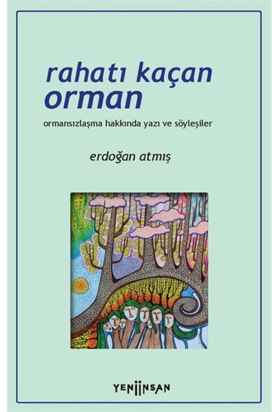 Rahatı Kaçan Orman - Erdoğan Atmış