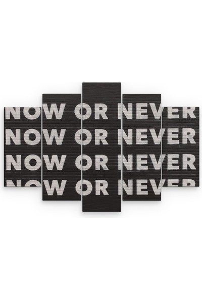 Hero Tasarım Şimdi Veya Asla 5 Parça Mdf TABLONHL494 Hero Tasarım Şimdi Veya Asla 5 Parça Mdf TABLONHL494