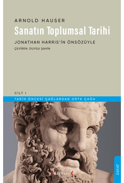 Sanatın Toplumsal Tarihi, Cilt 1: Tarih Öncesi Çağlardan Orta Çağa Sanatın Toplumsal Tarihi, Cilt 1: Tarih Öncesi Çağlardan Orta Çağa