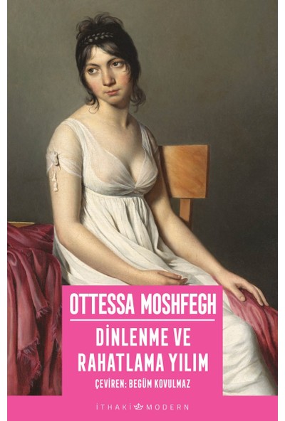 Dinlenme ve Rahatlama Yılım - Ottessa Moshfegh Dinlenme ve Rahatlama Yılım - Ottessa Moshfegh