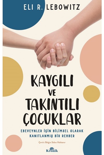 Kaygılı ve Takıntılı Çocuklar - Eli R. Lebowitz