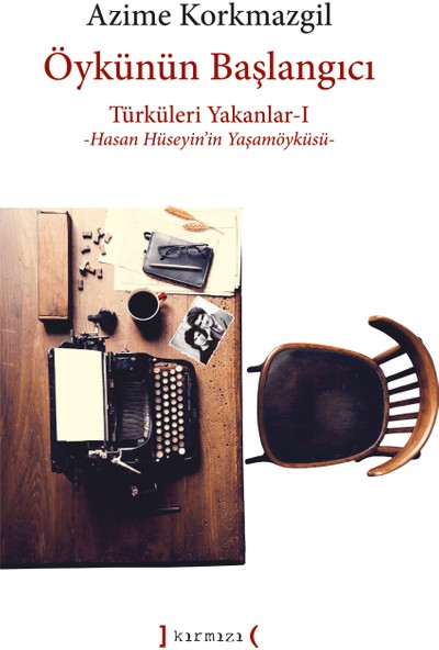 Türküleri Yakanlar – 1: Öykünün Başlangıcı - Azime Korkmazgil