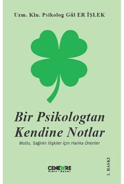 Bir Psikologtan Kendine Notlar - Gül Er İşlek Bir Psikologtan Kendine Notlar - Gül Er İşlek