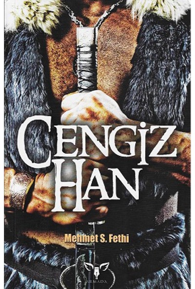 Cengiz Han - Mehmet S. Fethi Cengiz Han - Mehmet S. Fethi