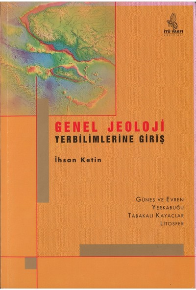 Genel Jeoloji Yer Bilimlerine Giriş - İhsan Ketin Genel Jeoloji Yer Bilimlerine Giriş - İhsan Ketin