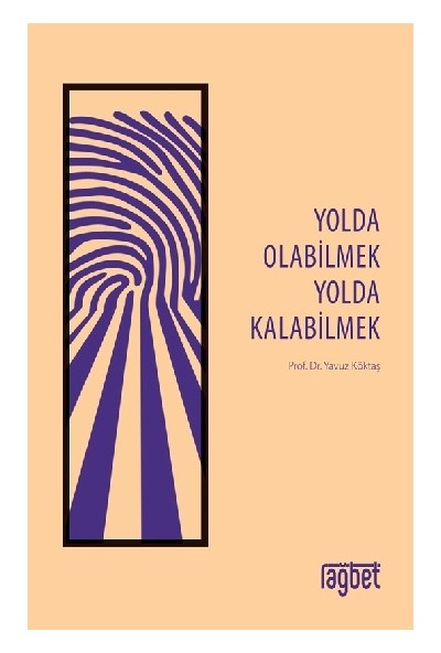 Yolda Olabilmek Yolda Kalabilmek - Yavuz Köktaş