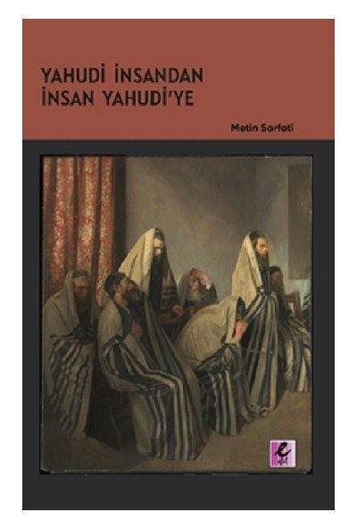 Yahudi Insandan Insan Yahudi’ye - Metin Sarfati Yahudi Insandan Insan Yahudi’ye - Metin Sarfati