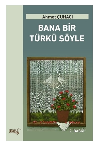 Bana Bir Türkü Söyle - Ahmet Çuhacı