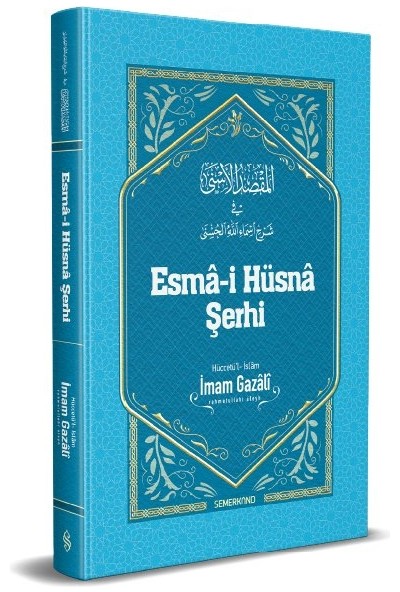 Esmai Hüsna Şerhi - İmam Gazali Esmai Hüsna Şerhi - İmam Gazali