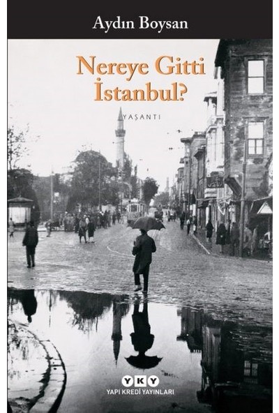 Nereye Gitti İstanbul ? Nereye Gitti İstanbul ?
