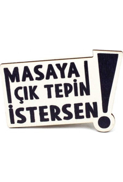 Palto Tasarım Masaya Çık Tepin Istersen! Ahşap Bardak Altlığı