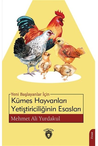 Yeni Başlayanlar Için Kümes Hayvanları Yetiştiriciliğinin Esasları Yeni Başlayanlar Için Kümes Hayvanları Yetiştiriciliğinin Esasları