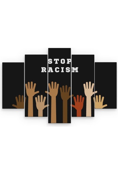 Hero Tasarım Stop Racism 5 Parça Mdf TABLOTGTB264 Hero Tasarım Stop Racism 5 Parça Mdf TABLOTGTB264