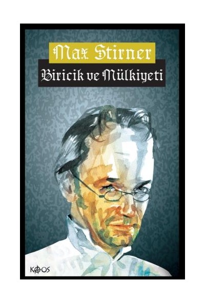 Biricik ve Mülkiyeti -Max Stirner Biricik ve Mülkiyeti -Max Stirner