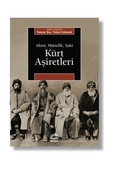 Kürt Aşiretleri Aktör, Müttefik, Şakî - Tuncay Şur & Yalçın Çakmak