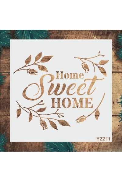 Stencil Tasarım YZ211 Home Sweet - Dekoratif Duvar ve Eşya Boyama Şablonları 20X20CM Stencil Tasarım YZ211 Home Sweet - Dekoratif Duvar ve Eşya Boyama Şablonları 20X20CM