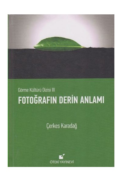 Fotoğrafın Derin Anlamı (Ciltli) Fotoğrafın Derin Anlamı (Ciltli)