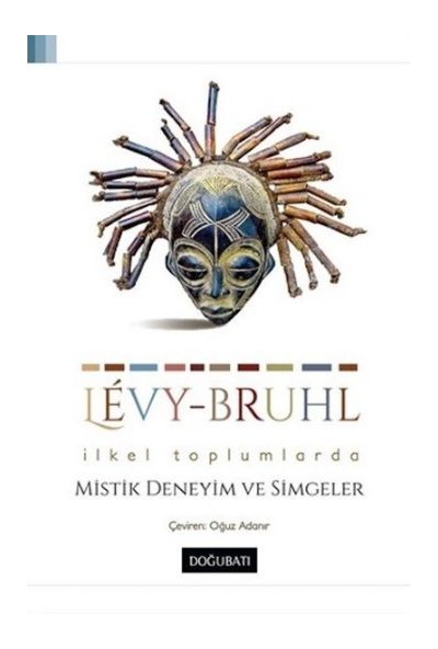 İlkel Toplumlarda Mistik Deneyim Ve Simgeler İlkel Toplumlarda Mistik Deneyim Ve Simgeler