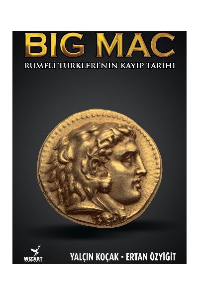 Big Mac: Rumeli Türklerinin Kayıp Tarihi - Ertan Özyiğit Big Mac: Rumeli Türklerinin Kayıp Tarihi - Ertan Özyiğit