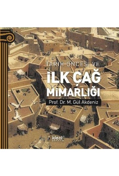 Tarih Öncesi Ve İlk Çağ Mimarlığı