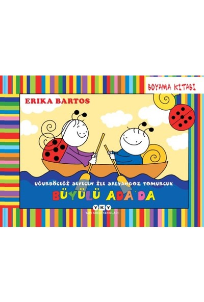 Uğurböceği Sevecen İle Salyangoz Tomurcuk Büyülü Ada’Da - Erika Bartos