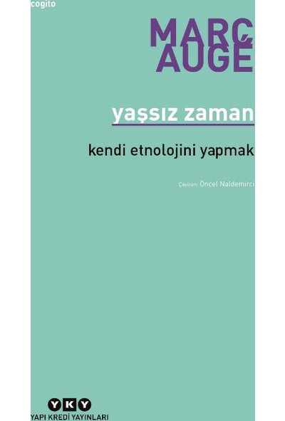 Yaşsız Zaman: Kendi Etnolojini Yapmak
