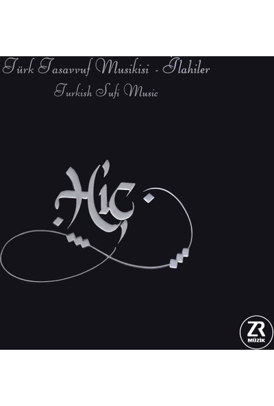 Türk Tasavvuf Musikisi - Hiç / İlahiler ( CD ) Türk Tasavvuf Musikisi - Hiç / İlahiler ( CD )