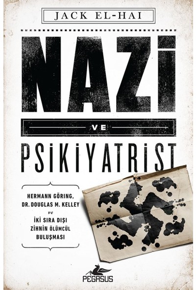 Nazi Ve Psikiyatrist - Jack El-Hai Nazi Ve Psikiyatrist - Jack El-Hai