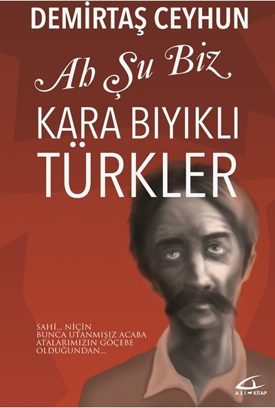 Ah Şu Biz Kara Bıyıklı Türkler Ah Şu Biz Kara Bıyıklı Türkler