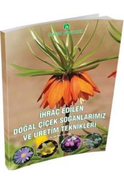 Hasad Çiçek Soğanlarımız ve Üretim Teknikleri Kitabı